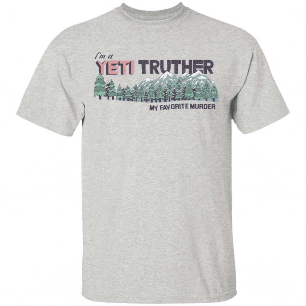 Myfavoritemurder Merch Yeti Truther Tee - Merchip8