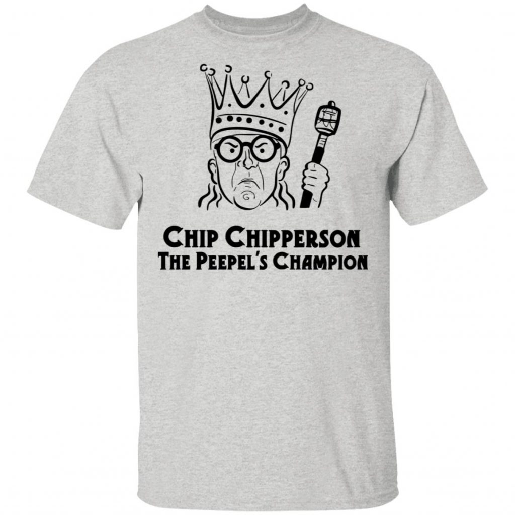 Chip Chipperson Merch Chip Chipperson The Peepel's Champion White Shirt ...